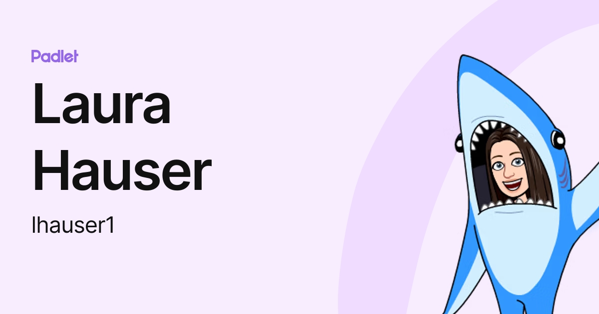 Laura Hauser (lhauser1) profile | Padlet