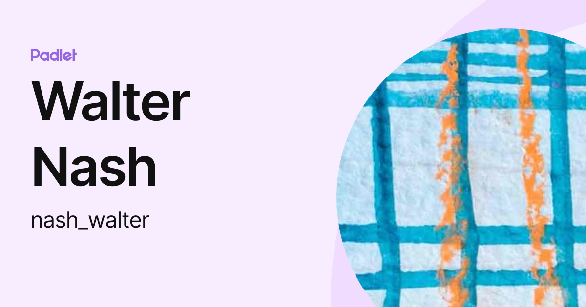 Walter Nash (nash_walter) profile | Padlet