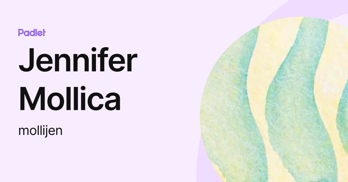 Jennifer Mollica Mollijen Profile Padlet