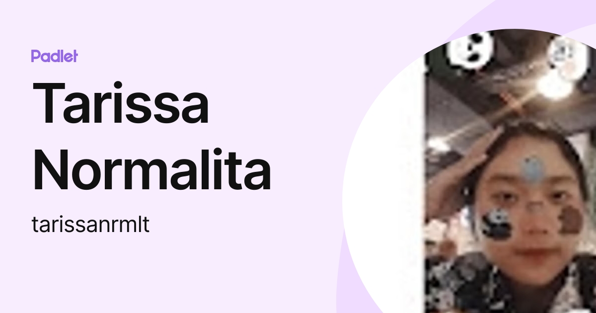 Tarissa Normalita (tarissanrmlt) profile | Padlet