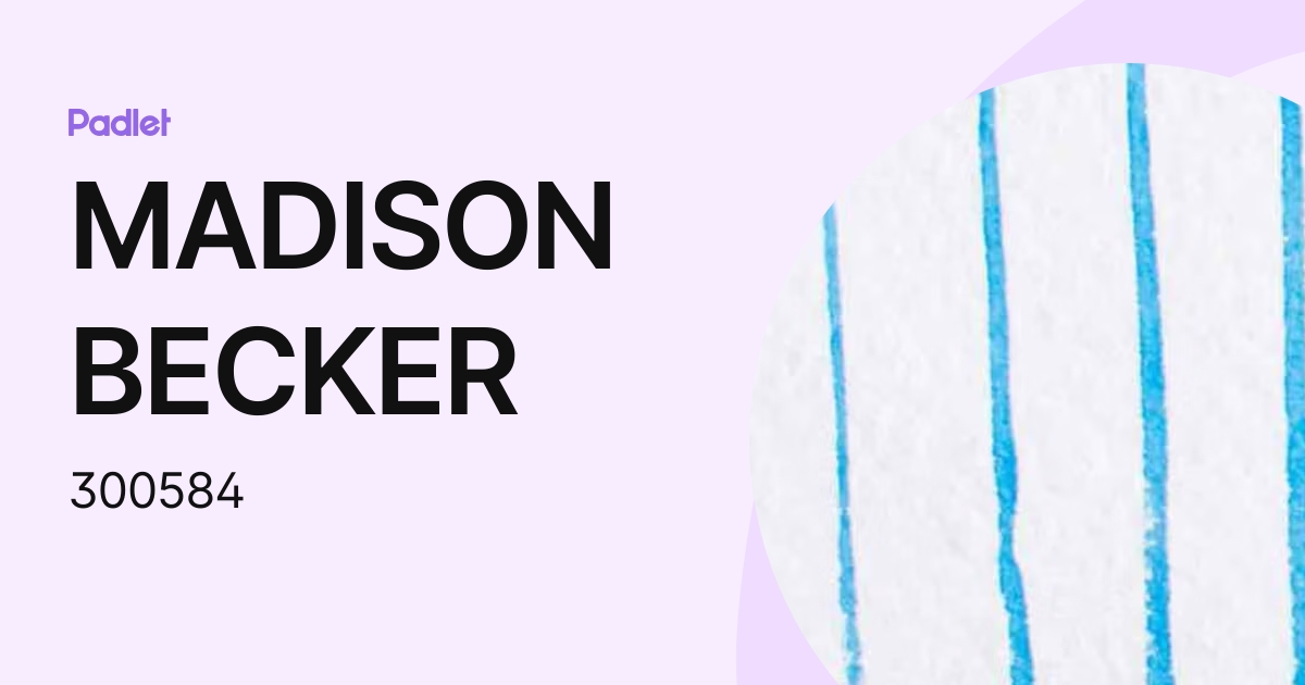 MADISON BECKER (300584) profile | Padlet