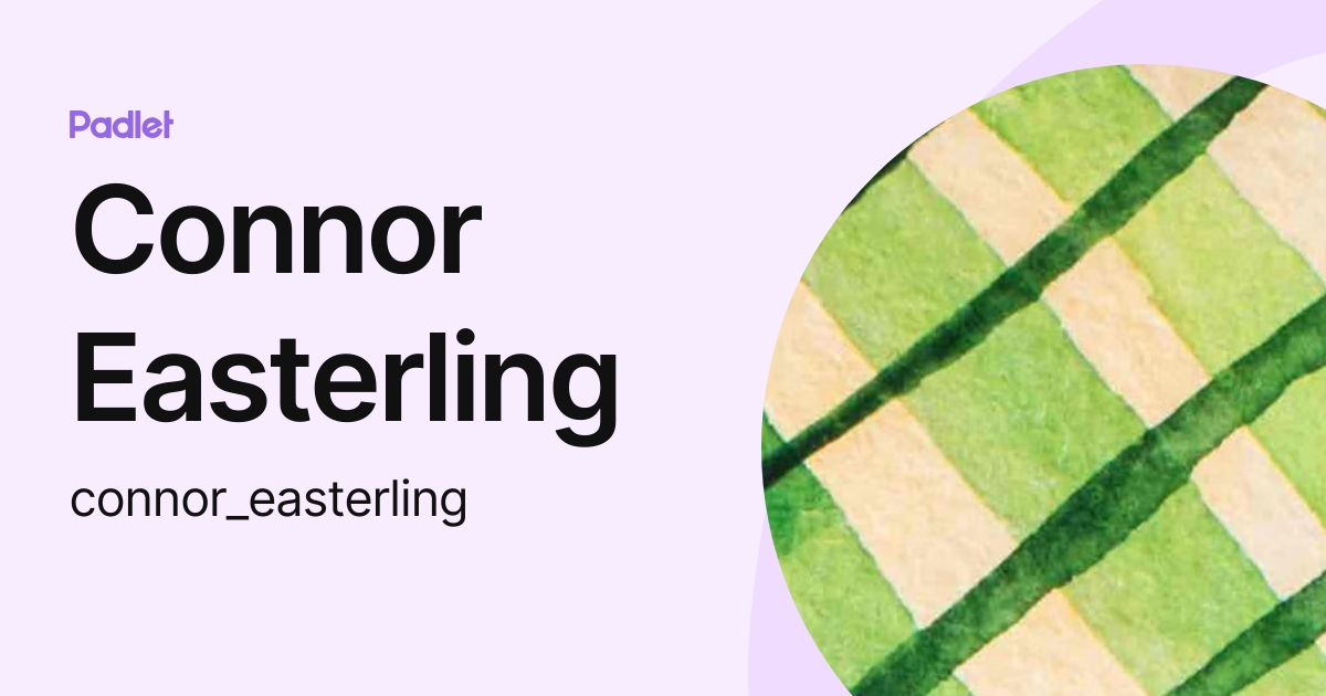 Connor Easterling (connor_easterling) profile | Padlet