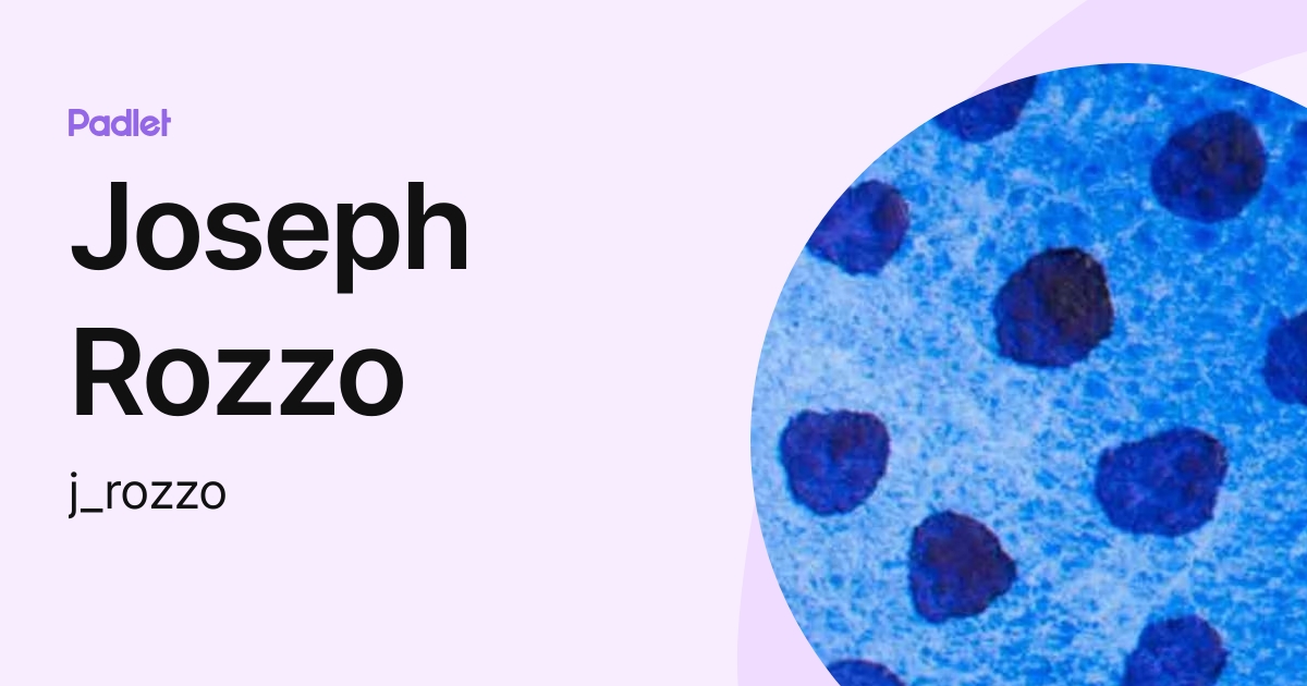 Joseph Rozzo (j_rozzo) profile | Padlet