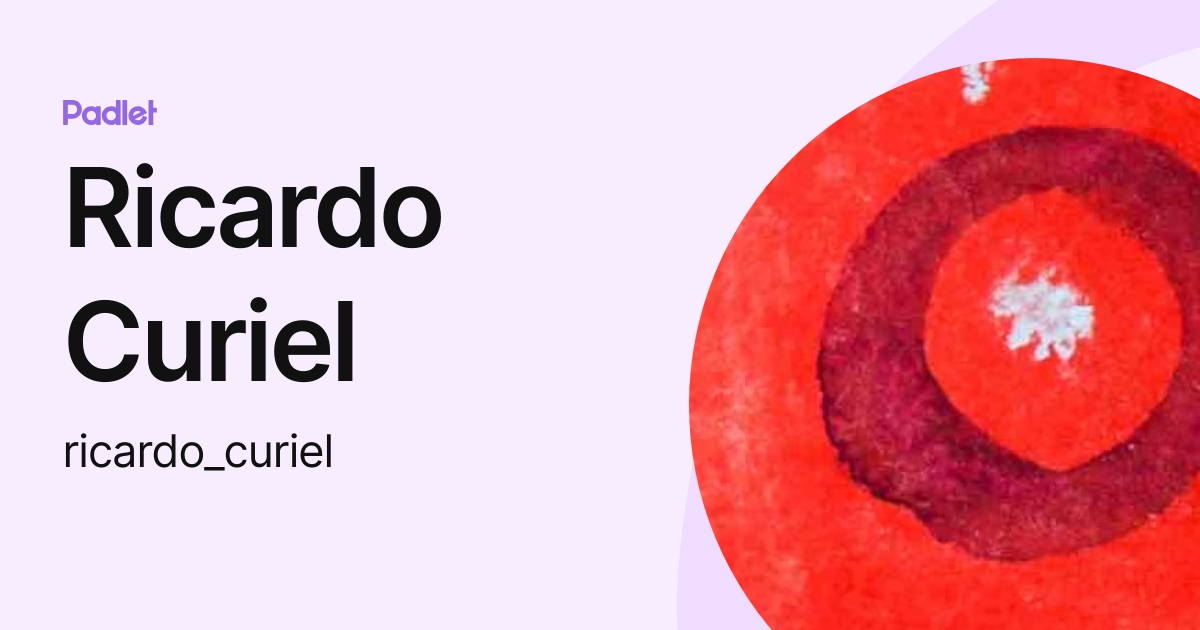 Ricardo Curiel (ricardo_curiel) profile | Padlet
