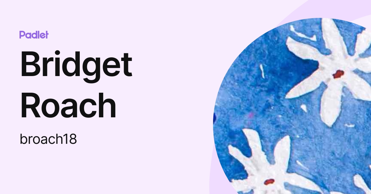 Bridget Roach (broach18) profile | Padlet