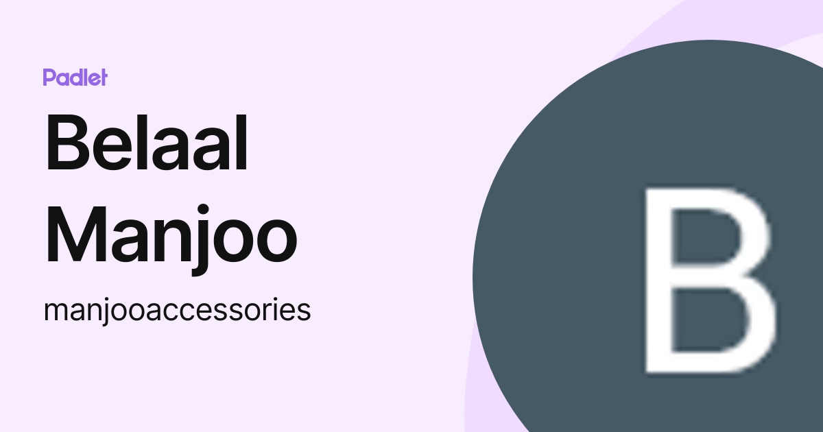 Belaal Manjoo (manjooaccessories) profile | Padlet