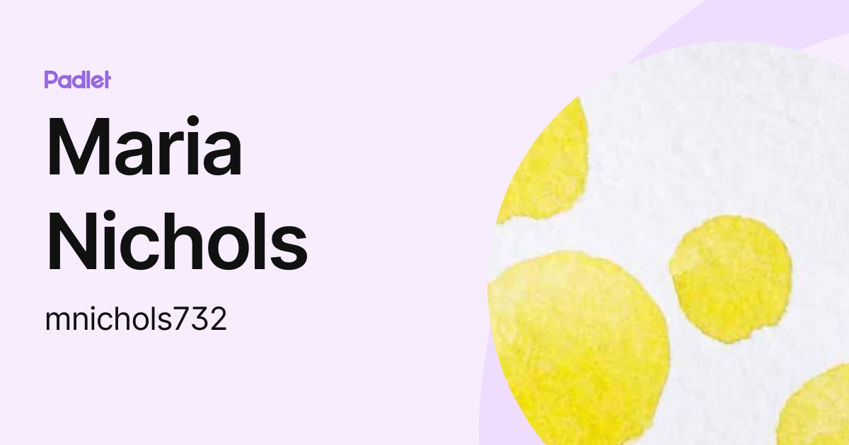 Maria Nichols (mnichols732) profile | Padlet