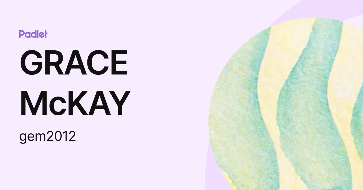 GRACE McKAY (gem2012) profile | Padlet