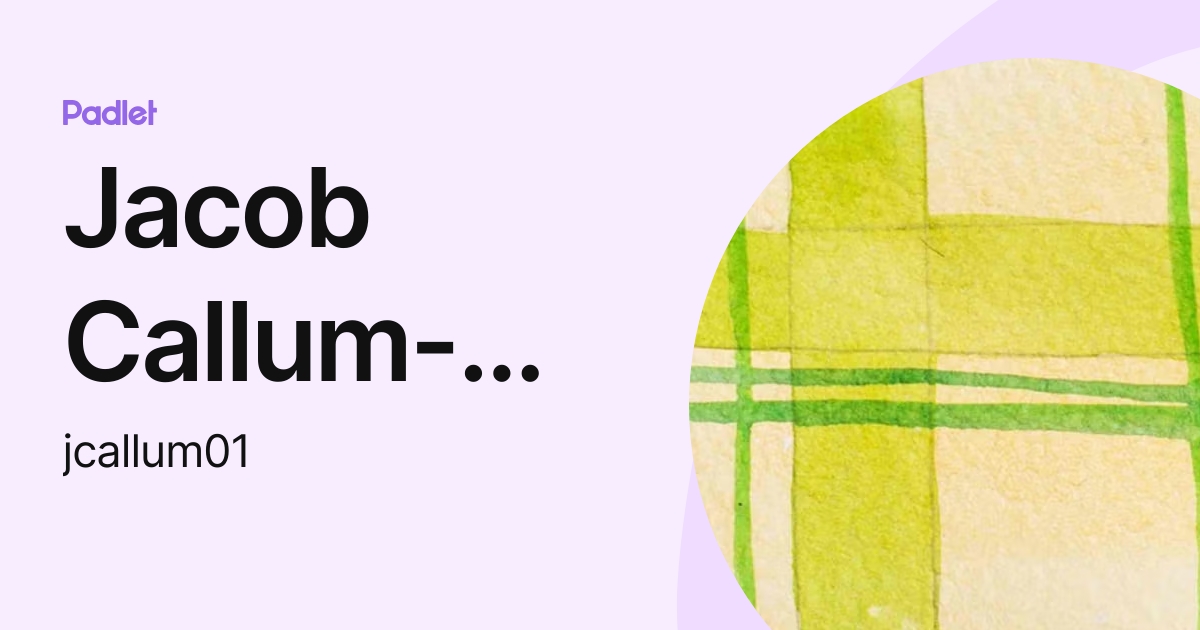 Jacob Callum-Swain (jcallum01) profile | Padlet