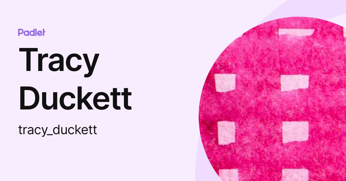Tracy Duckett (tracy_duckett) profile | Padlet