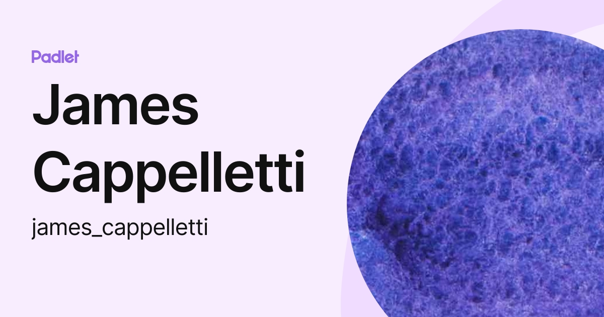 James Cappelletti (james_cappelletti) profile | Padlet