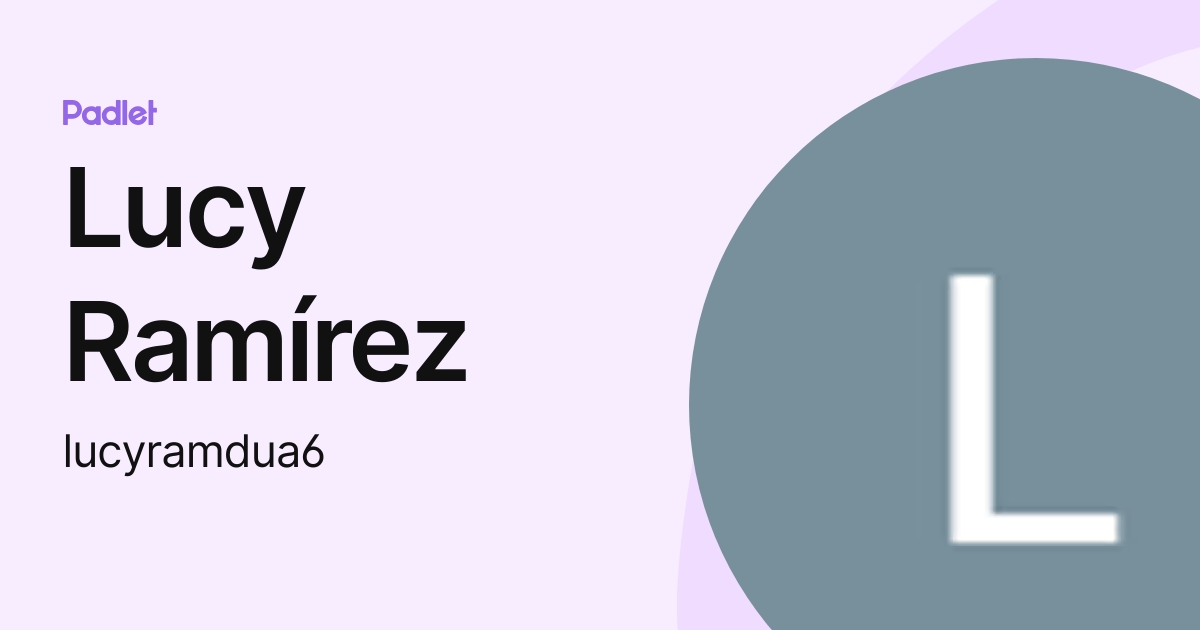 Lucy Ramírez (lucyramdua6) profile | Padlet