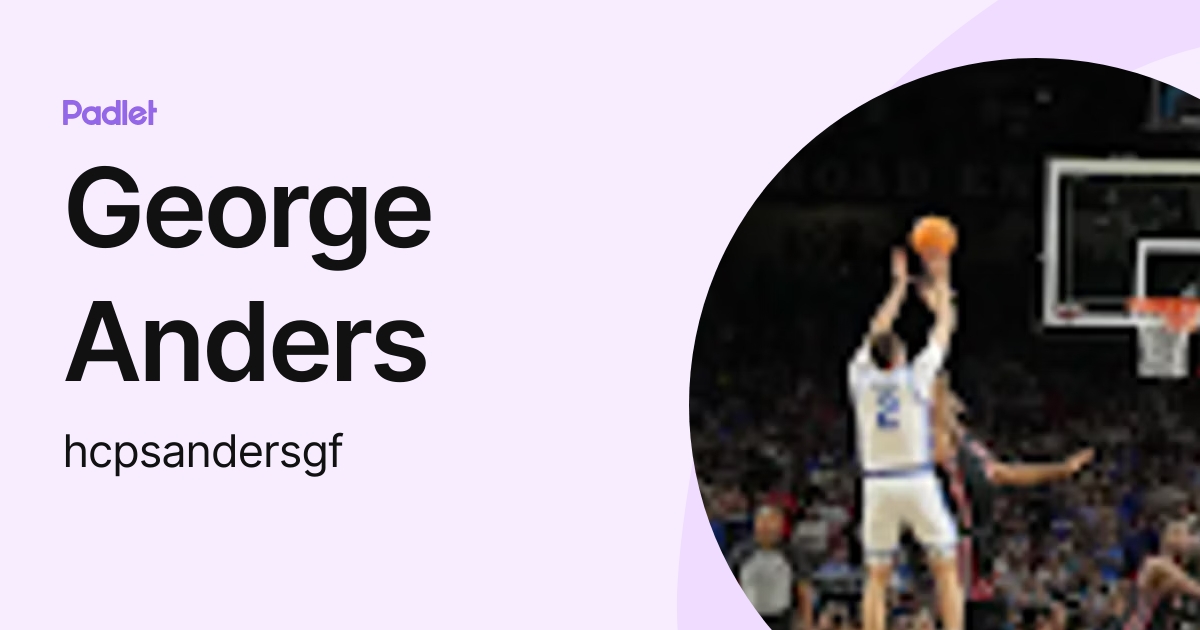 George Anders (hcpsandersgf) profile | Padlet