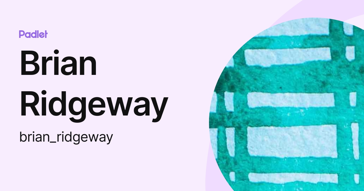 Brian Ridgeway (brian_ridgeway) profile | Padlet