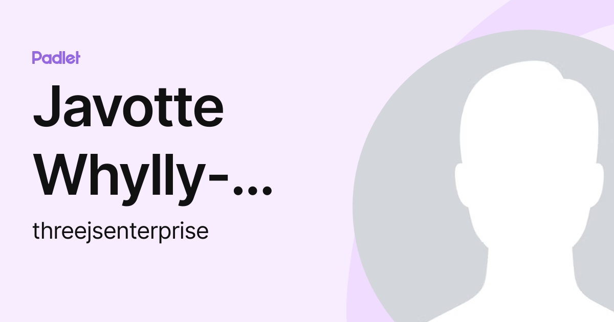 Javotte Whylly-Evans (threejsenterprise) profile | Padlet