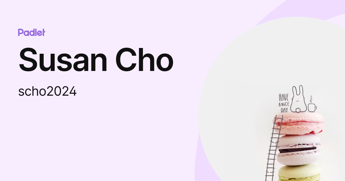 Susan Cho (scho2024) profile | Padlet