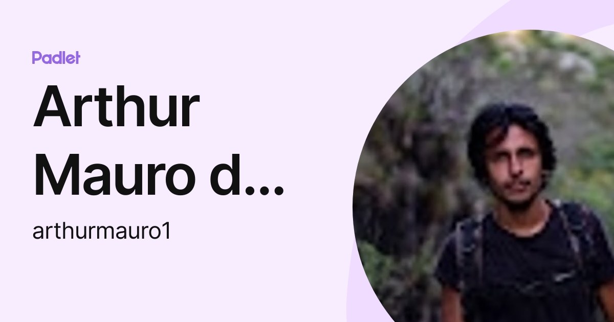 Arthur Mauro de Souza (arthurmauro1) profile | Padlet