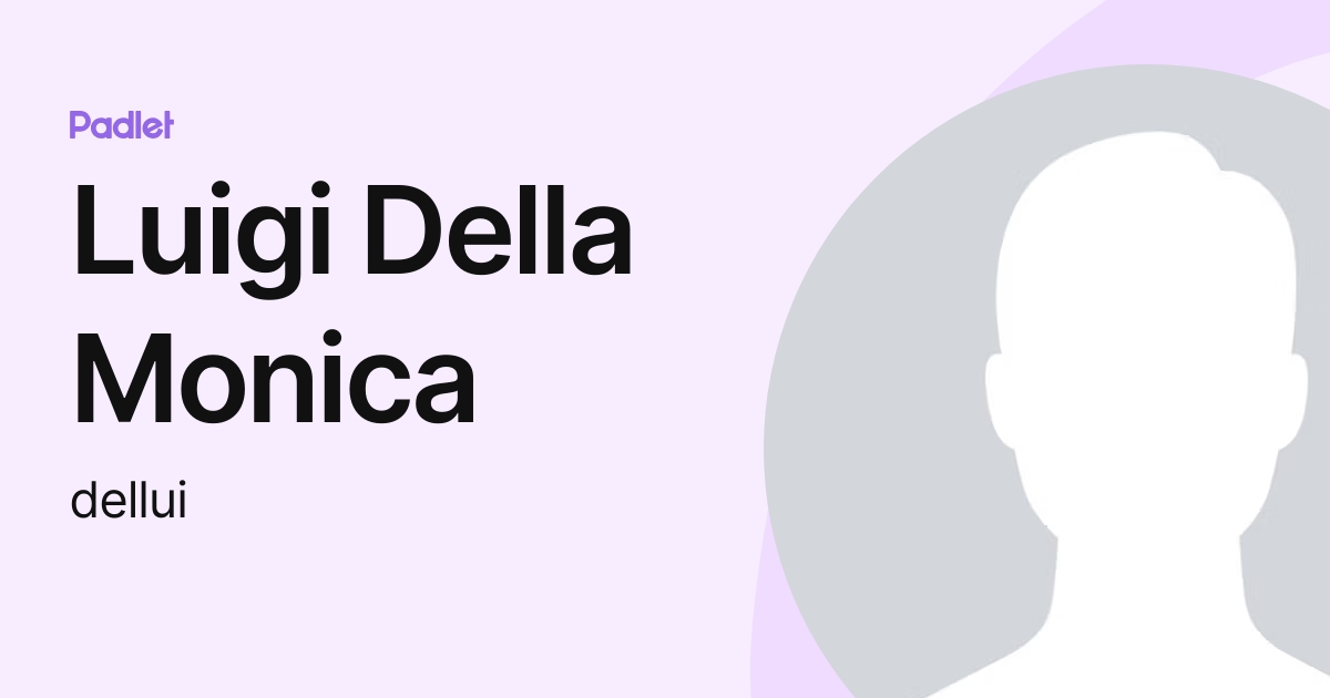 Luigi Della Monica (dellui) profile | Padlet