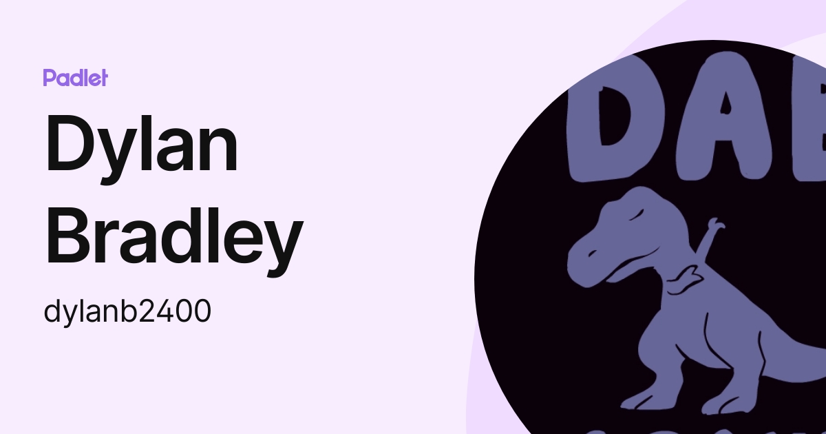 Dylan Bradley (dylanb2400) profile | Padlet