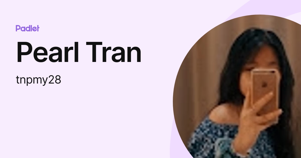 Pearl Tran (tnpmy28) profile | Padlet