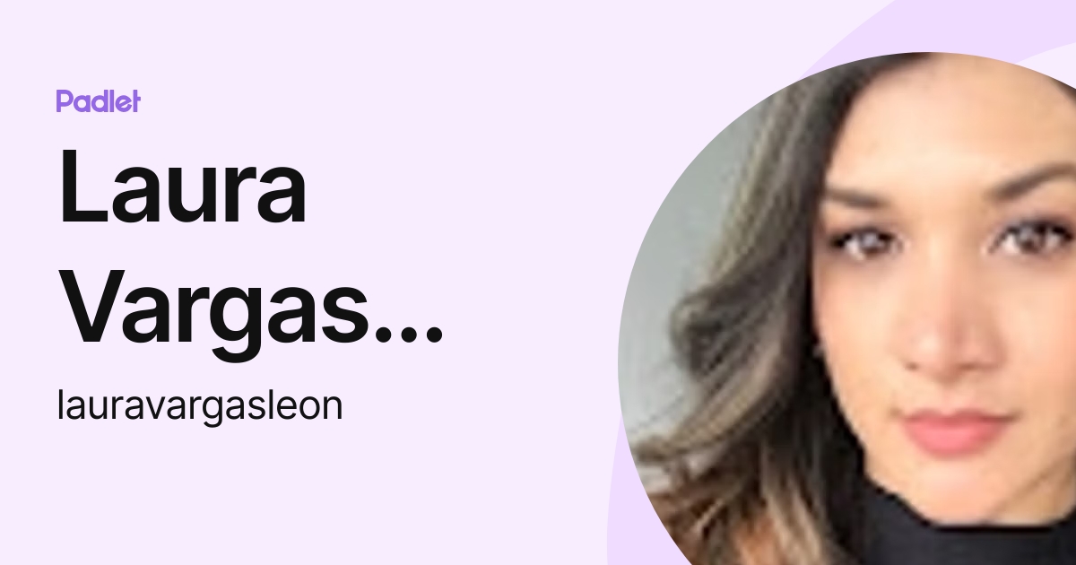 Laura Vargas León (lauravargasleon) profile | Padlet