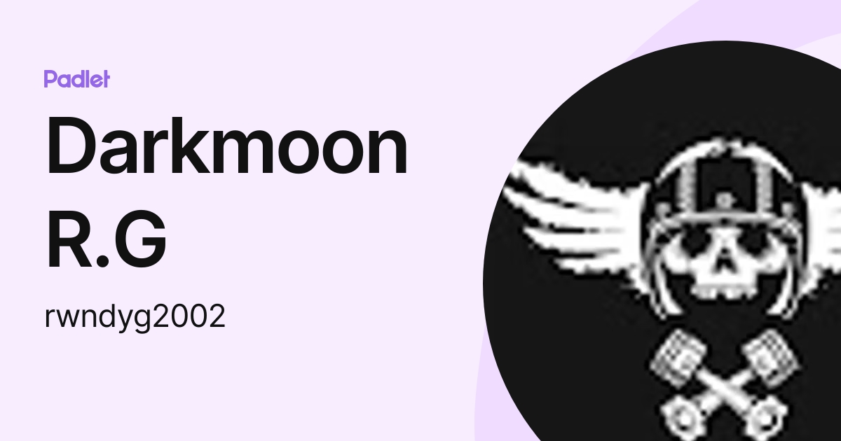 Darkmoon R.G (rwndyg2002) profile | Padlet