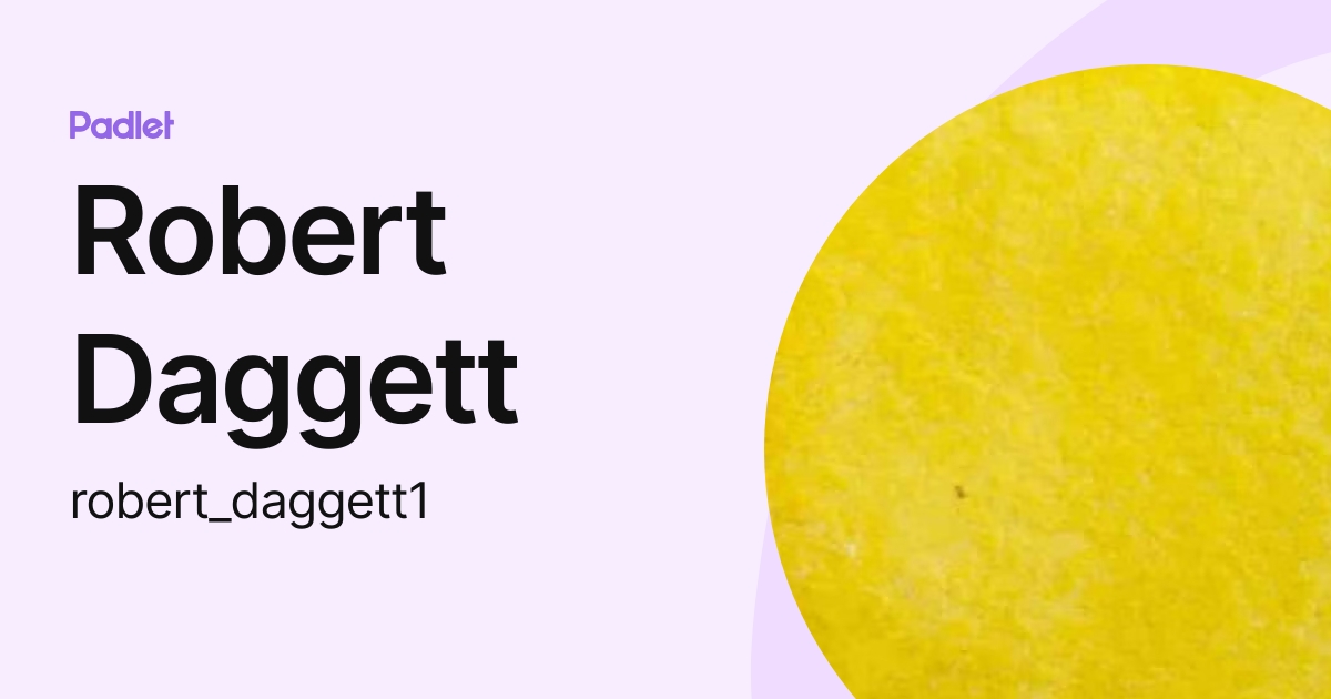 Robert Daggett (robert_daggett1) profile | Padlet