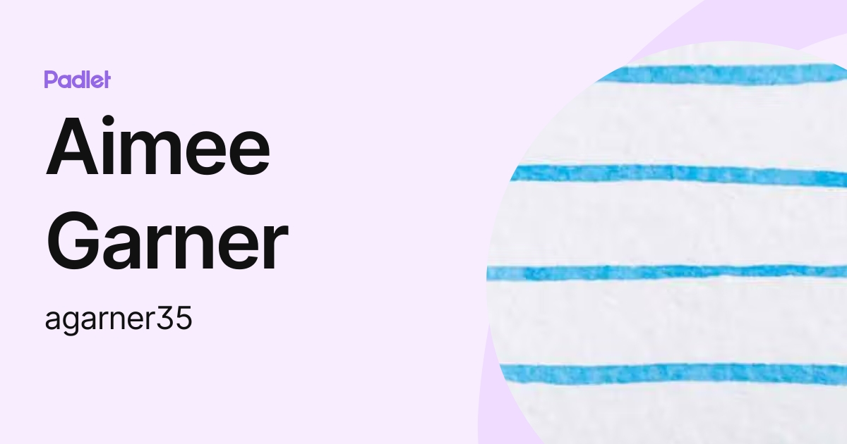 Aimee Garner (agarner35) profile | Padlet