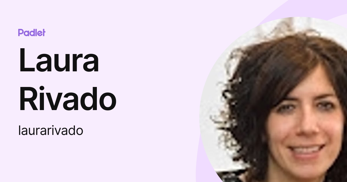 Laura Rivado (laurarivado) profile | Padlet