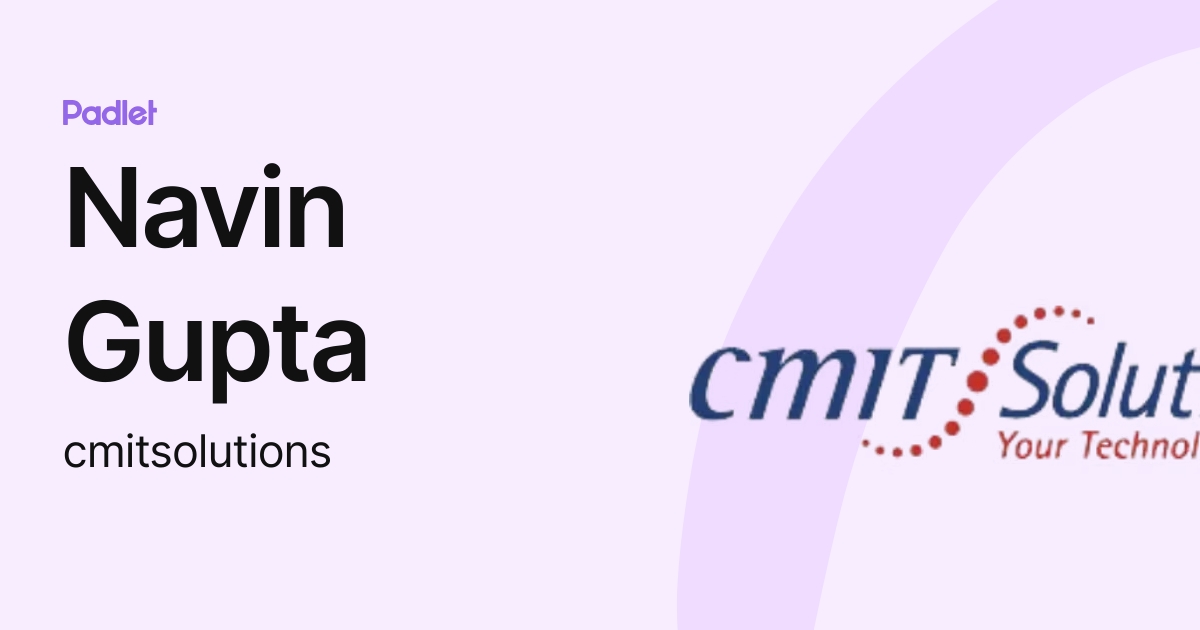 Navin Gupta (cmitsolutions) profile | Padlet
