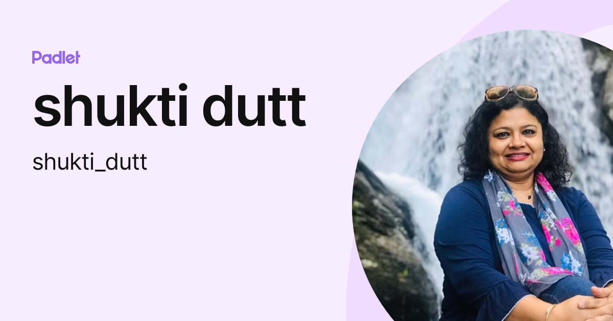 shukti dutt (shukti_dutt) profile | Padlet