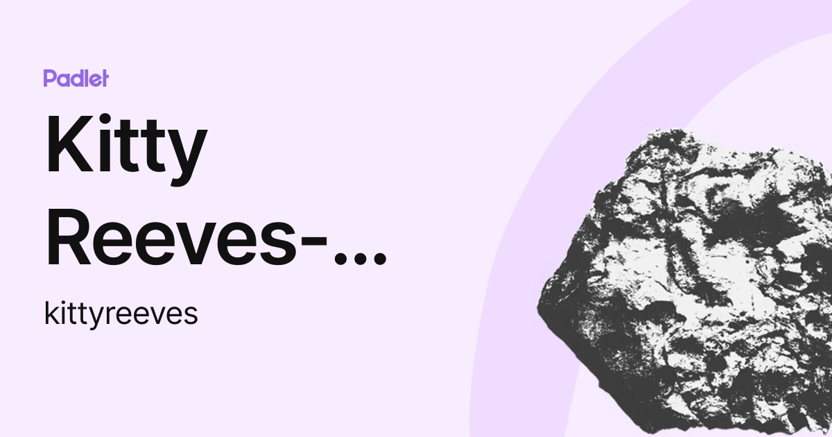 Kitty Reeves-Short (kittyreeves) profile | Padlet