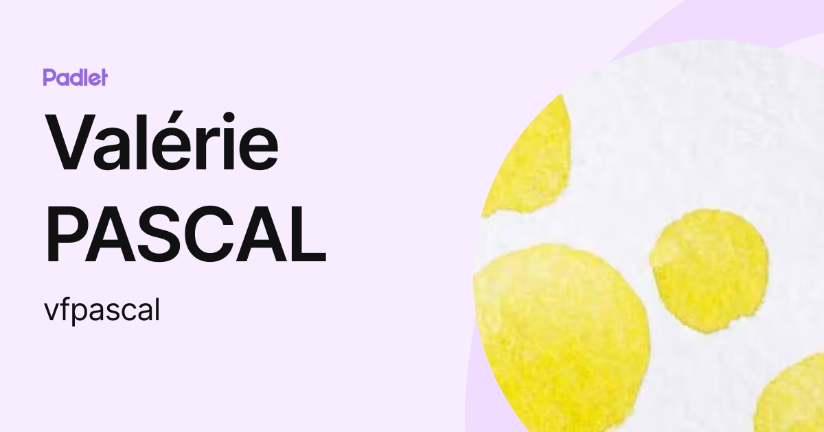 Valérie PASCAL (vfpascal) profile | Padlet