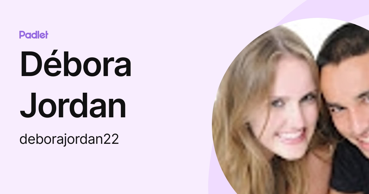 Débora Jordan (deborajordan22) profile | Padlet