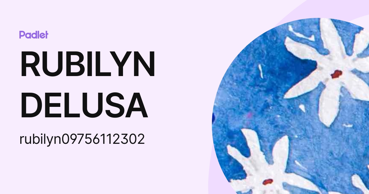 RUBILYN DELUSA (rubilyn09756112302) profile | Padlet