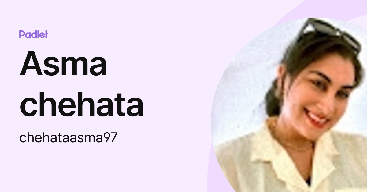 Asma chehata (chehataasma97) profile | Padlet