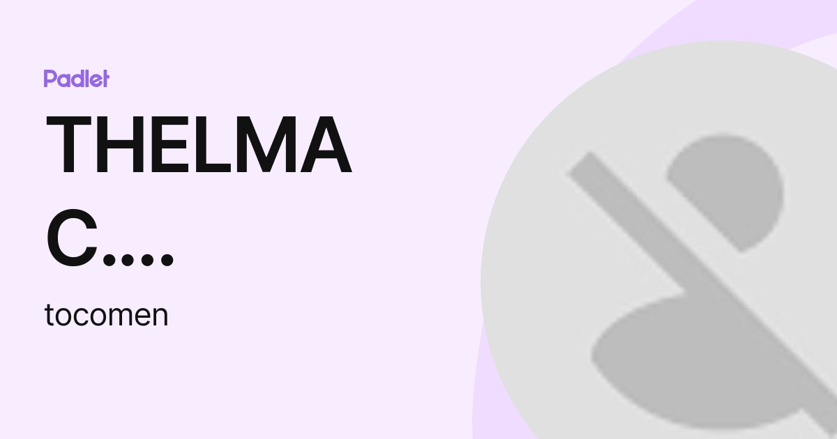 THELMA C. OCOMEN (tocomen) profile | Padlet