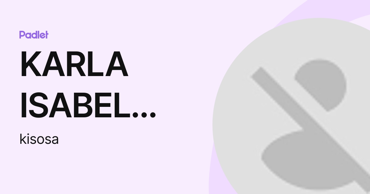 KARLA ISABEL SOSA CARDENAS (kisosa) profile | Padlet