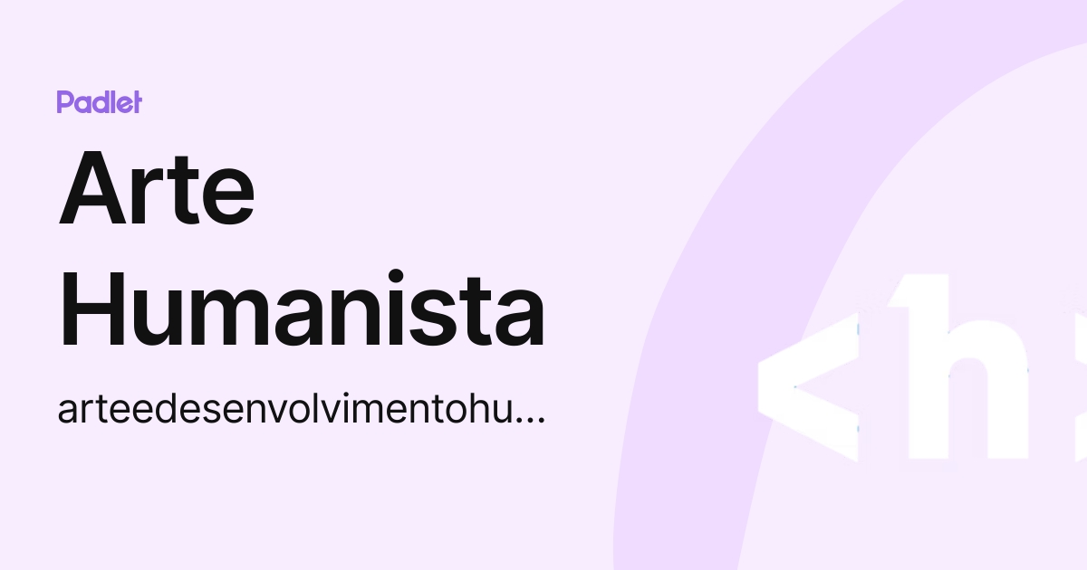 Arte Humanista (arteedesenvolvimentohumanista) profile | Padlet