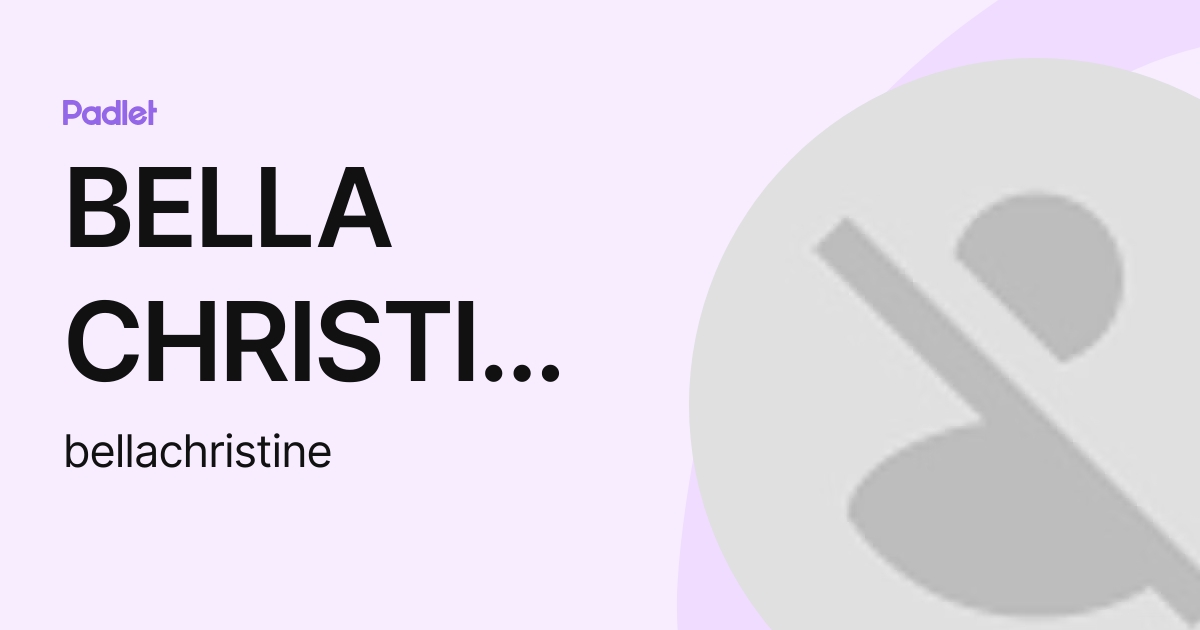 BELLA CHRISTINE MENTARI (bellachristine) profile | Padlet