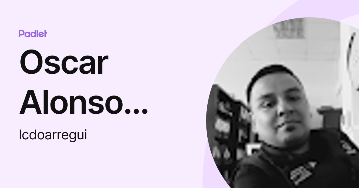 Oscar Alonso Arregui Osorio (lcdoarregui) profile | Padlet