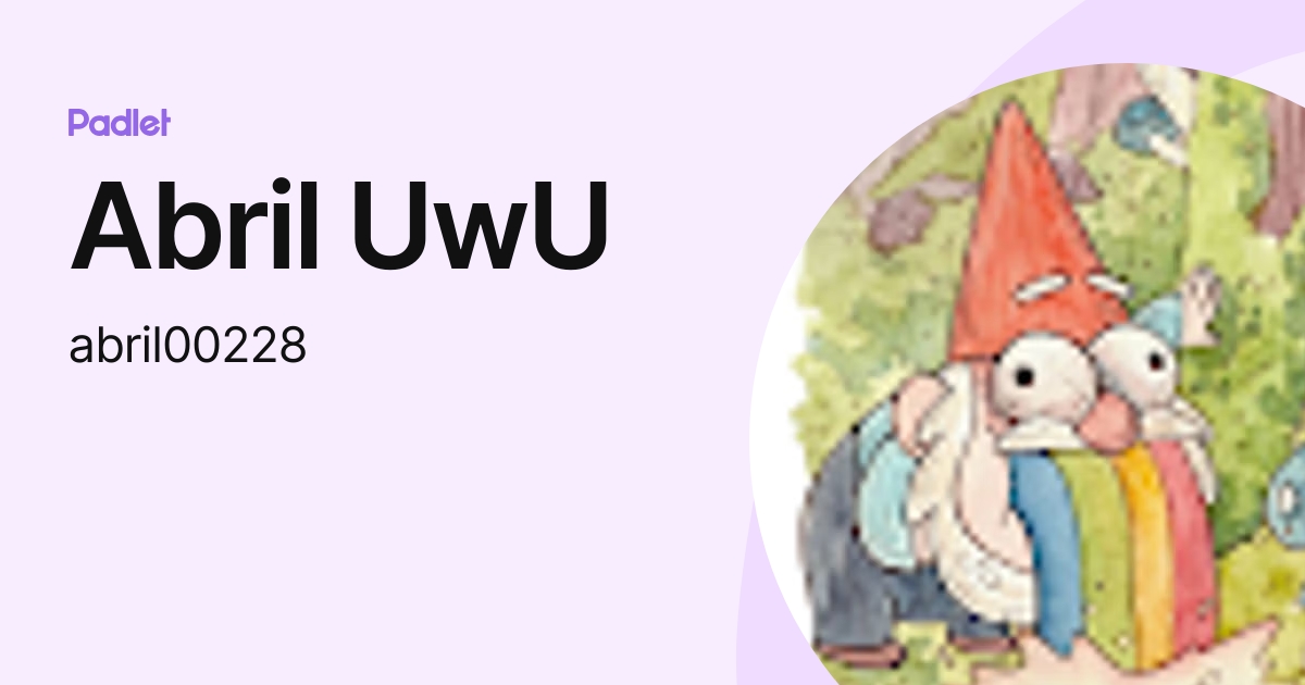 Abril UwU (abril00228) profile | Padlet