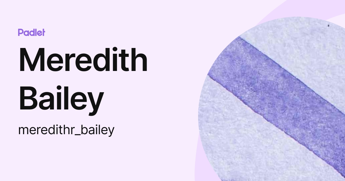 Meredith Bailey (meredithr_bailey) profile | Padlet