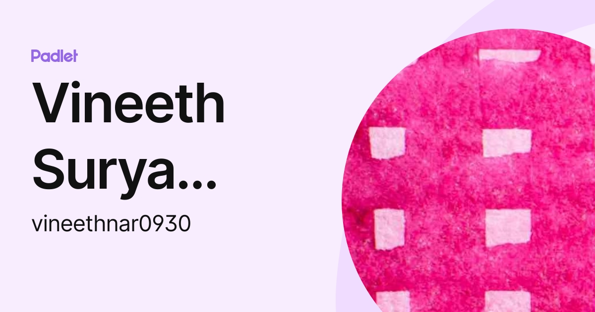 Vineeth Surya Narra (vineethnar0930) profile | Padlet
