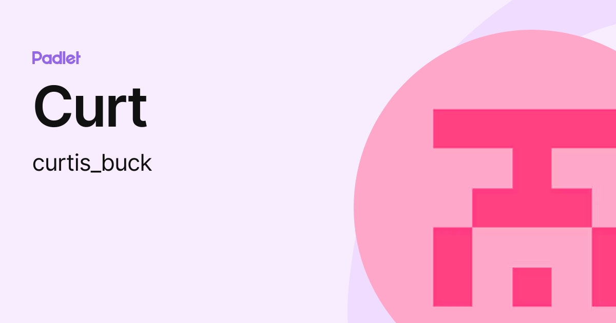 Curt (curtis_buck) profile | Padlet