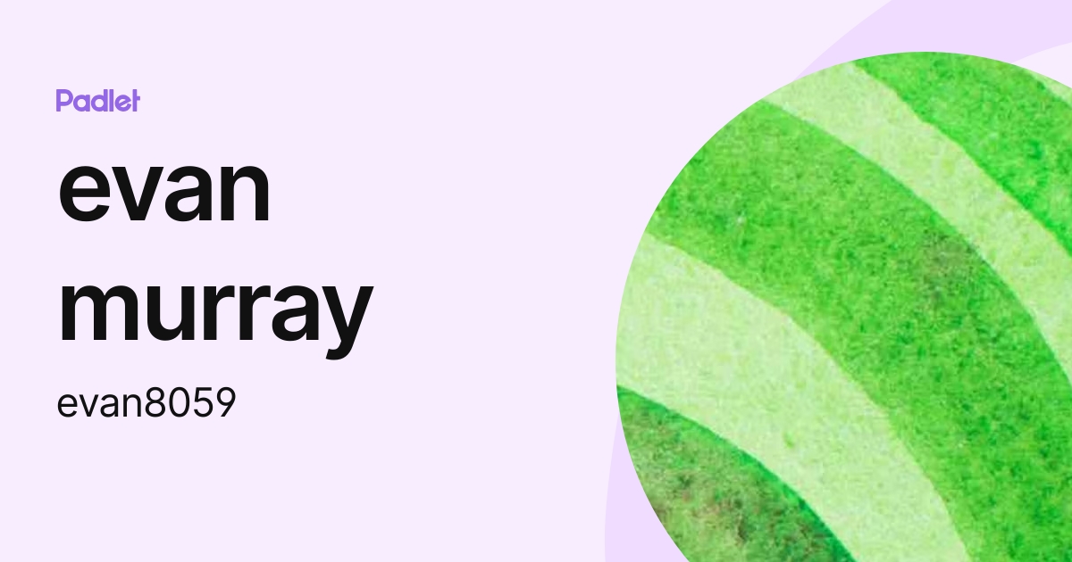 evan murray (evan8059) profile | Padlet