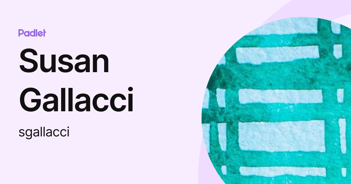 Susan Gallacci (sgallacci) profile | Padlet