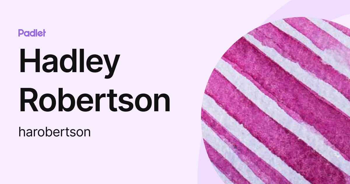 Hadley Robertson (harobertson) profile | Padlet