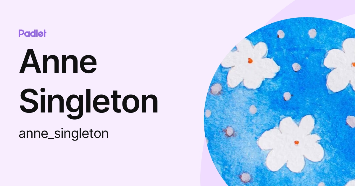 Anne Singleton (anne_singleton) profile | Padlet