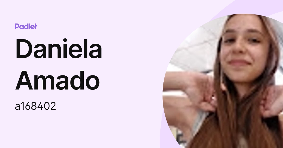 Daniela Amado (a168402) profile | Padlet